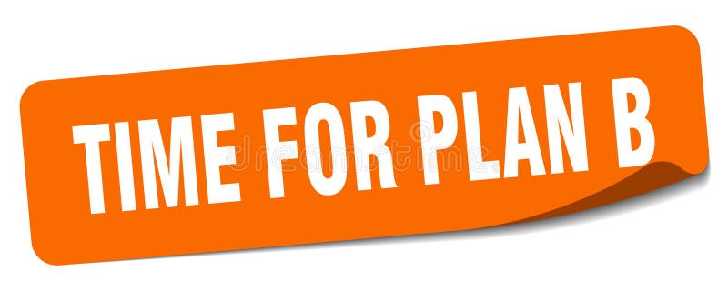 Time for Plan B Sticker. Time for Plan B Label Stock Vector ...