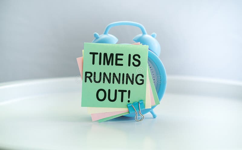 Time is Running Out is Shown Using the Text and Alarm Clock. Stock ...