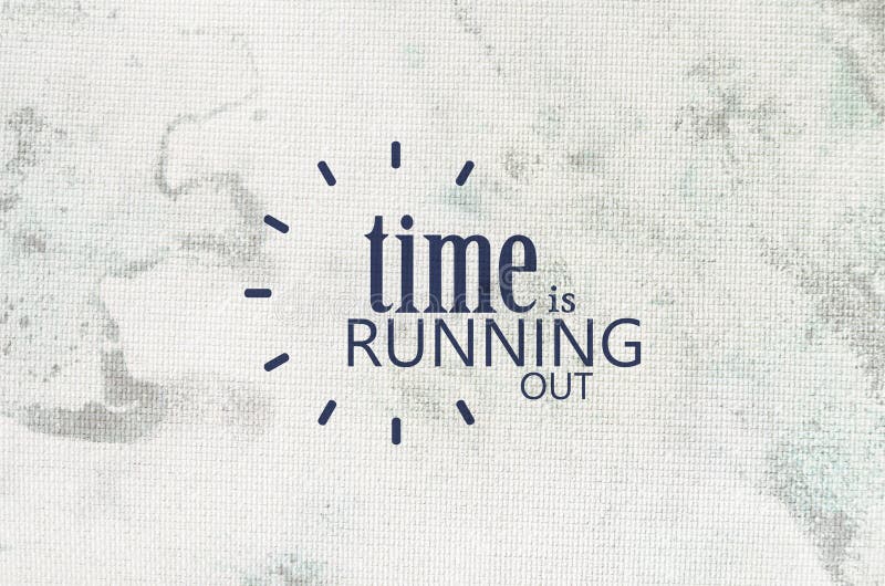 Time is Running Out Sign on Background Stock Image - Image of device ...