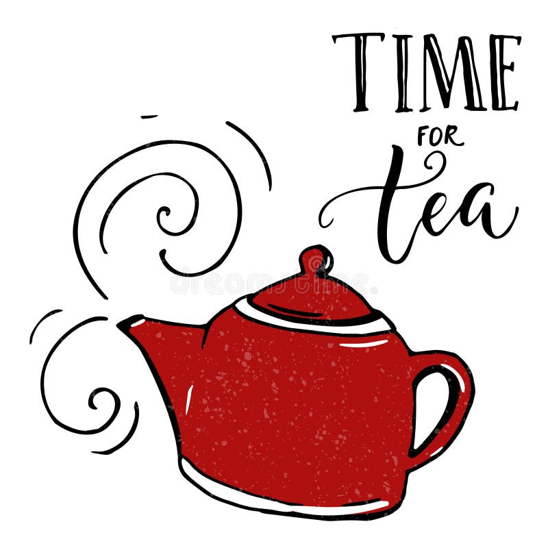 Time for Tea. Inspirational Poster with Hand Drawn Red Tea Pot Stock ...