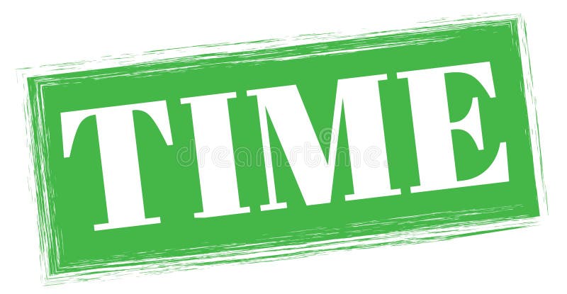 TIME Text Written on Green Stamp Sign Stock Illustration - Illustration ...