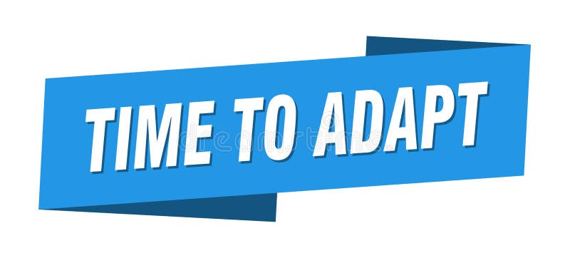 Time To Adapt Banner Template. Time To Adapt Ribbon Label Stock Vector ...