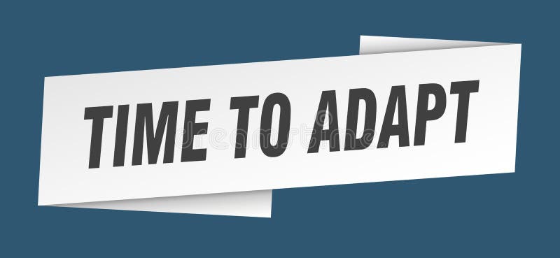 Time To Adapt Banner Template. Time To Adapt Ribbon Label Stock Vector ...
