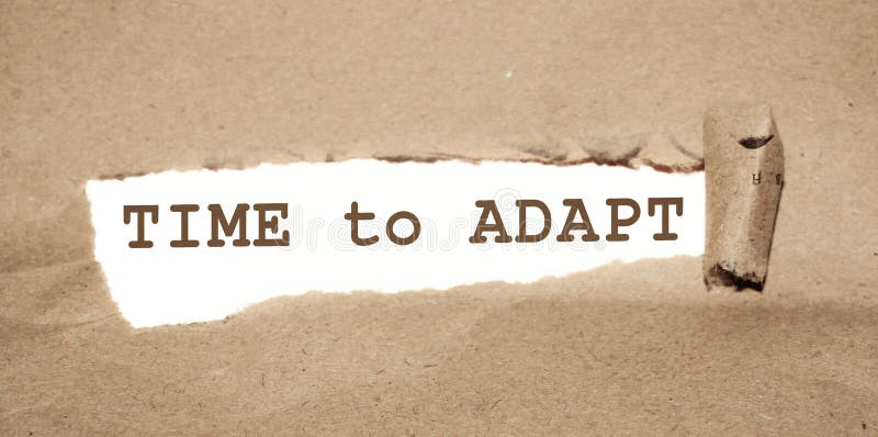 TIME TO ADAPT Message Written Under Torn Paper Stock Image - Image of ...
