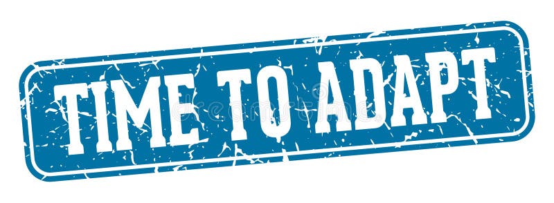 Time To Adapt Rectangular Sign. Time To Adapt Stamp Stock Vector ...