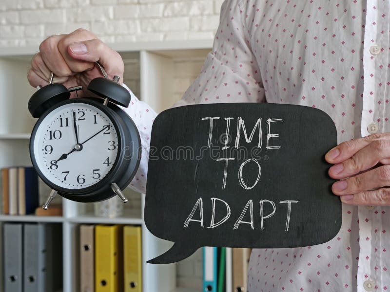 Time To Adapt is Shown Using the Text Stock Photo - Image of concept ...