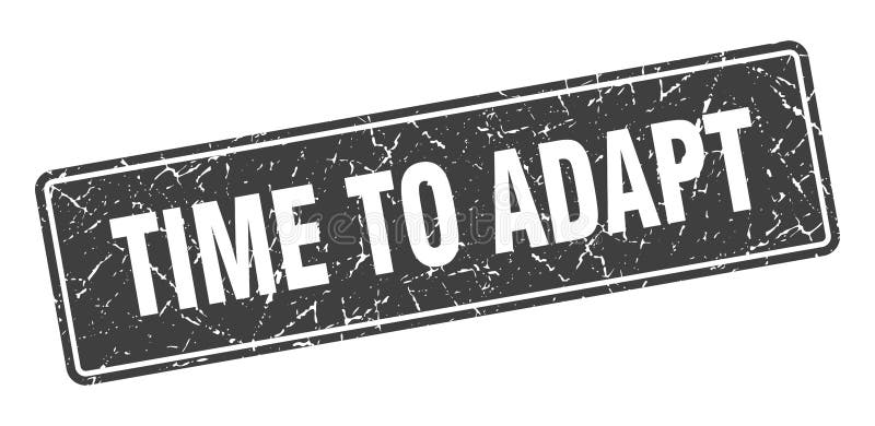 Time To Adapt Sign. Time To Adapt Grunge Stamp Stock Vector ...