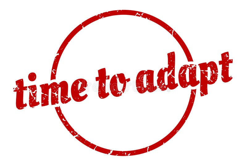 Time To Adapt Sign. Time To Adapt Round Vintage Stamp Stock Vector ...