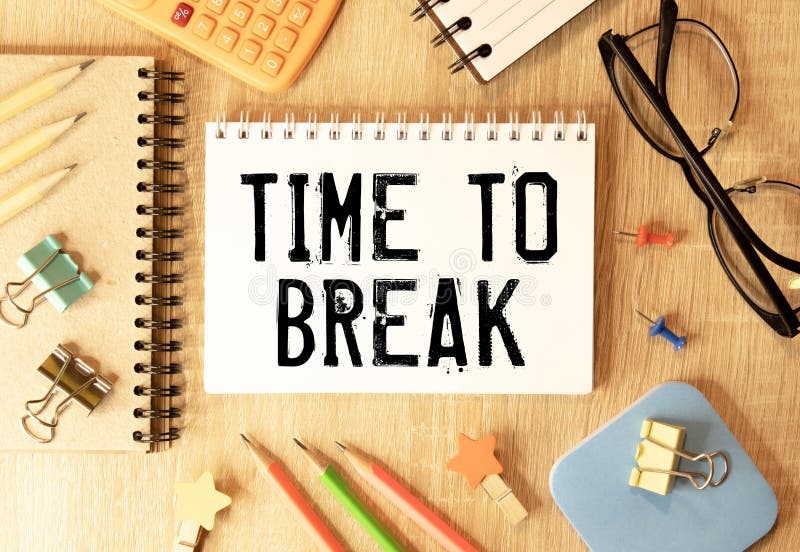 Time To Break Text Written on Notebook Page, Pencil on the Right ...
