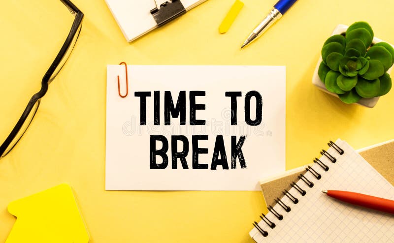 Time To Break Text Written on Notebook Page, Pencil on the Right ...