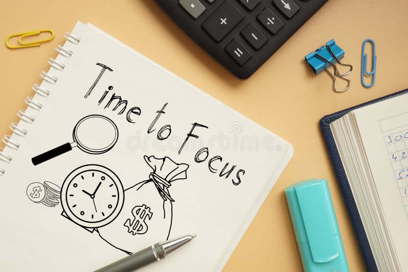 Time To Focus is Shown Using the Text Stock Image - Image of working ...