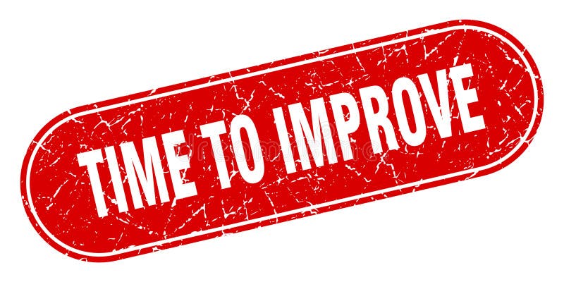 Time To Improve Sign. Time To Improve Grunge Stamp Stock Vector ...