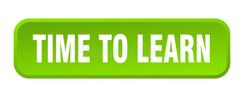 Time To Learn Button. Time To Learn Square 3d Push Button Stock Vector ...