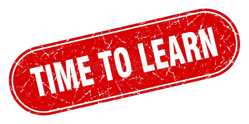 Time To Learn Sign. Time To Learn Grunge Stamp Stock Vector ...