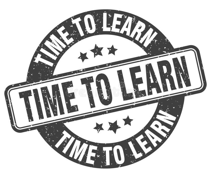 Time To Learn Stamp. Time To Learn Label. Round Grunge Sign Stock ...