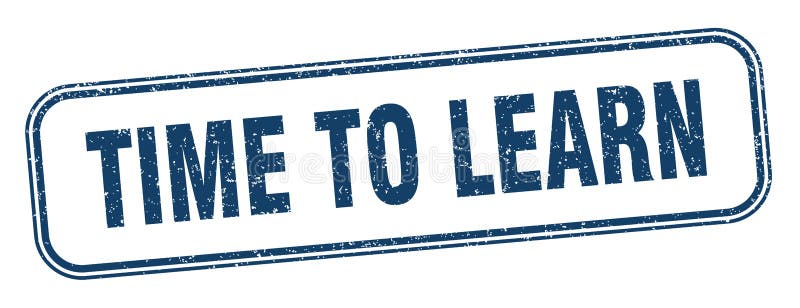 Time To Learn Stamp. Time To Learn Square Grunge Sign Stock Vector ...