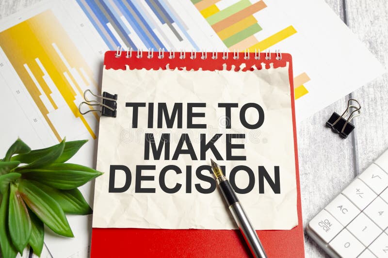 TIME To Make Decision Text and Pen on Sheet of Paper and Charts Stock ...