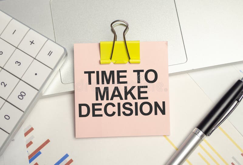 TIME To Make Decision Word on Pink Sticker and Pen and Calculator Stock ...