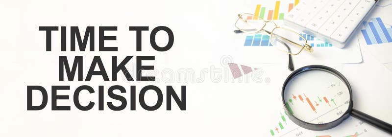 TIME To Make Decision Words and Office Supplies on White Background ...