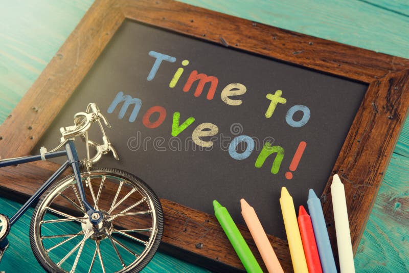 Time To Move on - Written with Crayons on the Chalkboard Stock Image ...