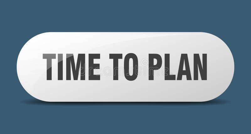 Time To Plan Button. Time To Plan Sign. Key. Push Button Stock Vector ...