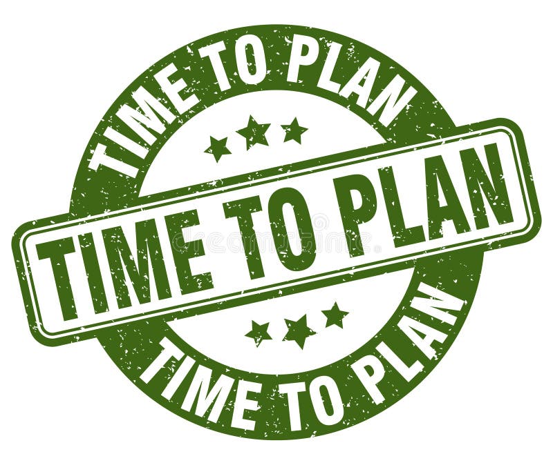 Time To Plan Stamp. Time To Plan Label. Round Grunge Sign Stock Vector ...