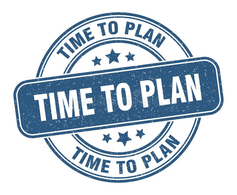 Time To Plan Stamp. Time To Plan Round Grunge Sign Stock Vector ...