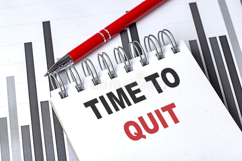TIME TO QUIT Text Written on Notebook with Pen on Chart Stock Image ...