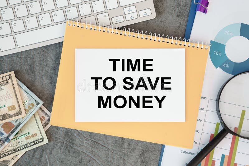 TIME TO SAVE MONEY is Written in a Document on the Office Desk, Money ...