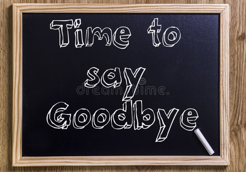 Time to say goodbye stock photo. Image of white, blackboard - 54979440