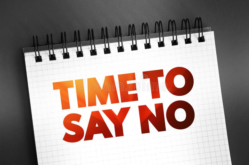 Time To Say No Text Quote on Notepad, Concept Background Stock Photo ... Time To Say No Text Quote on Notepad, Concept Background Stock Photo ...