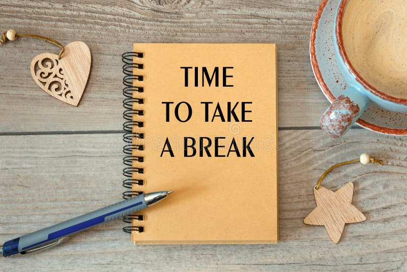 Time To Take a Break is Written on a Notepad Stock Image - Image of ...