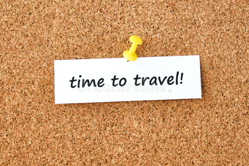 Time To Travel. Text Written on a Piece of Paper, Cork Board Background ...