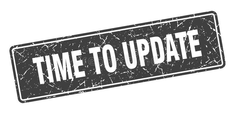 Time To Update Sign. Time To Update Grunge Stamp Stock Vector ...