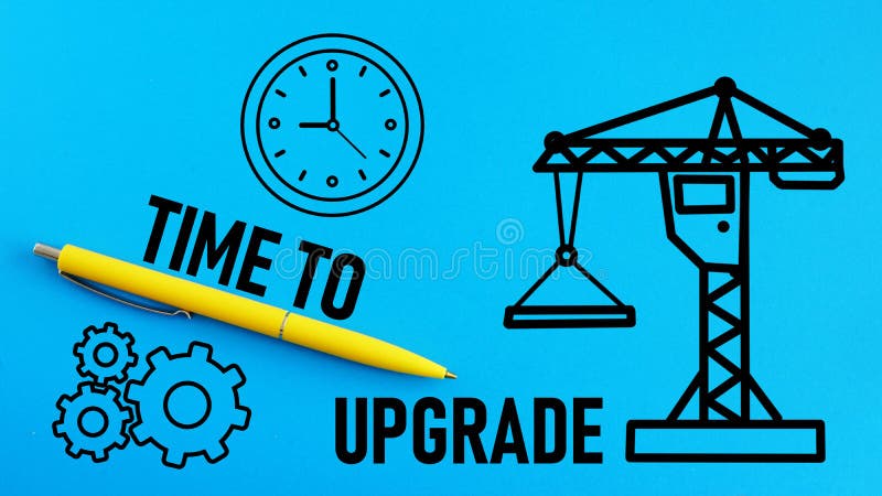 Time To Upgrade is Shown Using the Text Stock Image - Image of market ...