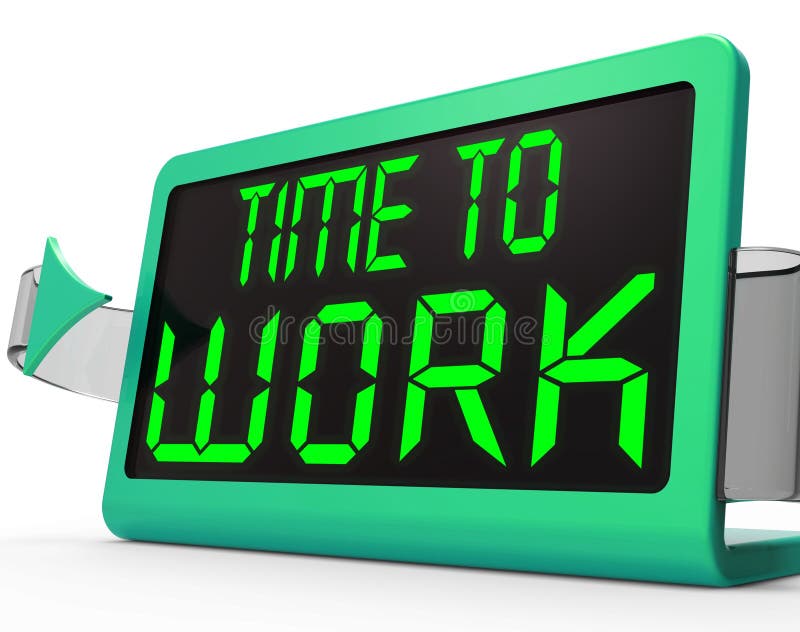 Time To Work Message Meaning Starting Job Or Employment Stock ...