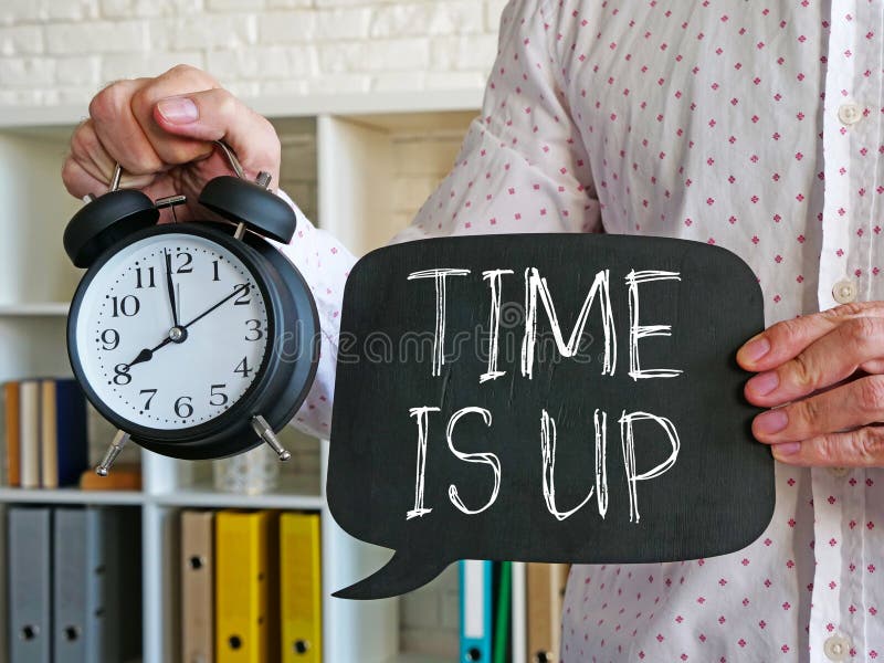 Time is Up is Shown Using the Text. Deadline Extended Stock Photo ...