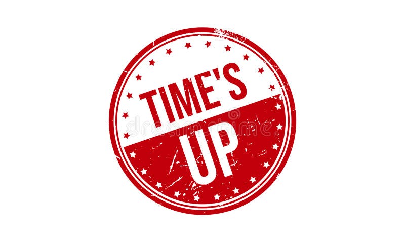 Times Up Rubber Stamp. Time’s Up Rubber Grunge Stamp Seal Vector ...