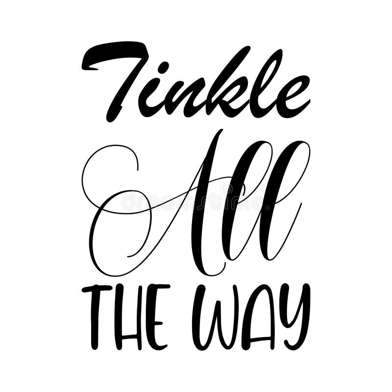 Tinkle All the Way Black Letters Quote Stock Vector - Illustration of ...