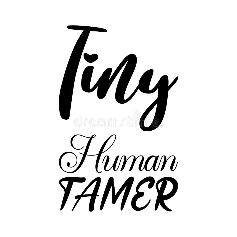 Tiny Human Tamer Black Letters Stock Illustrations – 5 Tiny Human Tamer ...