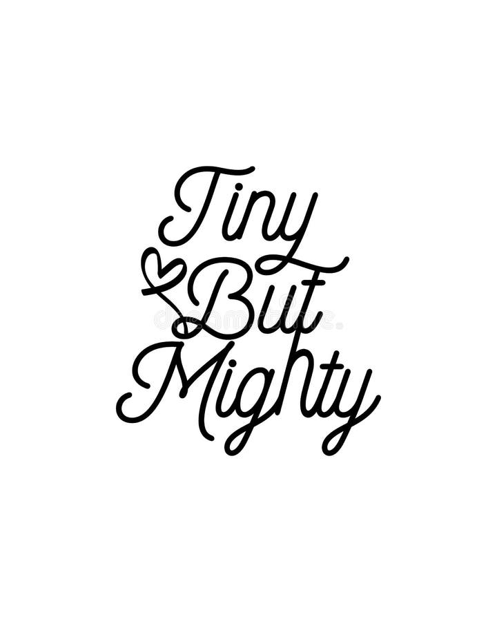 Tiny but Mighty. Hand Drawn Typography Poster Design Stock Vector - Illustration of girl ...