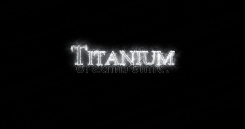 Titanium, Chemical Element, Written with Fire. Loop Stock Footage ...