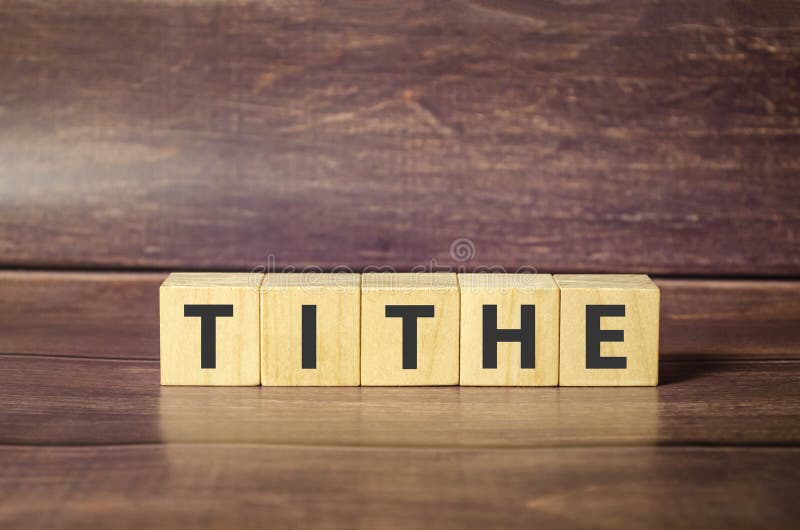 Tithe - Words from Wooden Blocks with Letters, One-tenth Part Tax To ...