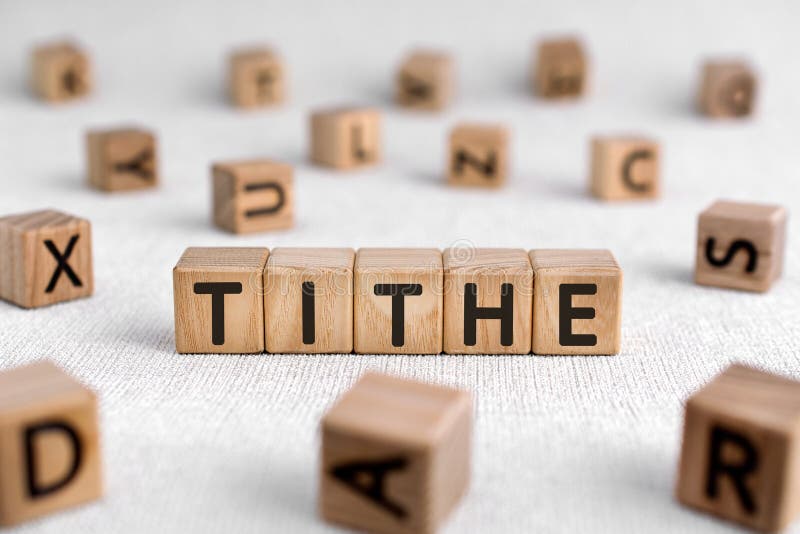 Tithe - Words from Wooden Blocks with Letters Stock Image - Image of ...