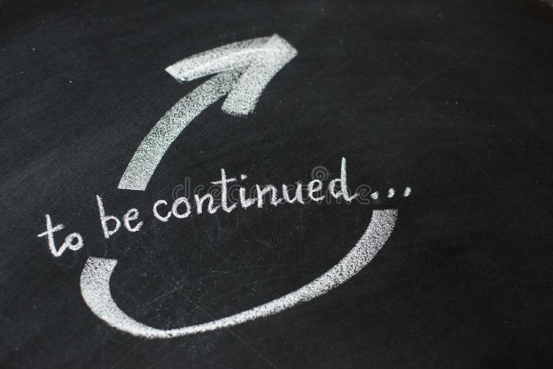 To Be Continued Handwritten with White Chalk Stock Photo - Image of ...