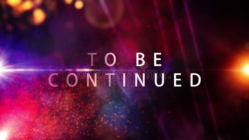 To Be Continued Shine Light Motion Text Effect Cinematic Title Stock ...