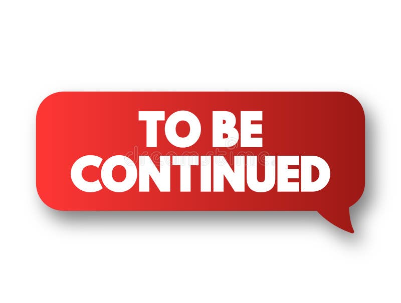 To Be Continued Stock Illustrations – 277 To Be Continued Stock ...