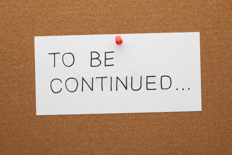 To Be Continued stock image. Image of conceptual, education - 175711229