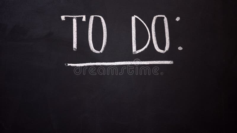 To Do Written on Blackboard, Scheduling Time, Necessary Work, Time ...