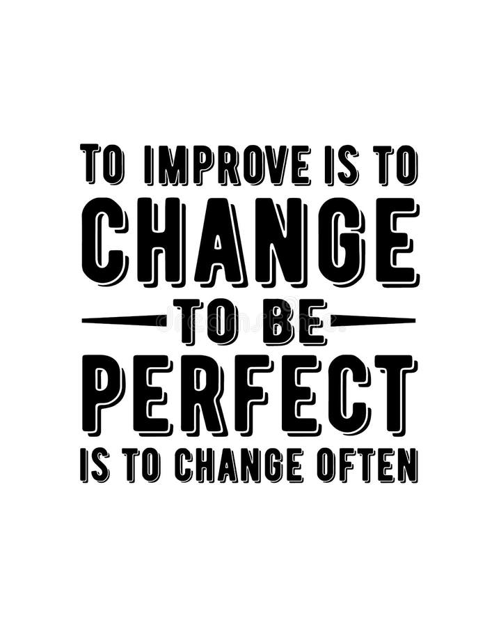 To Improve is To Change To Be Perfect is To Change Often. Hand Drawn ...